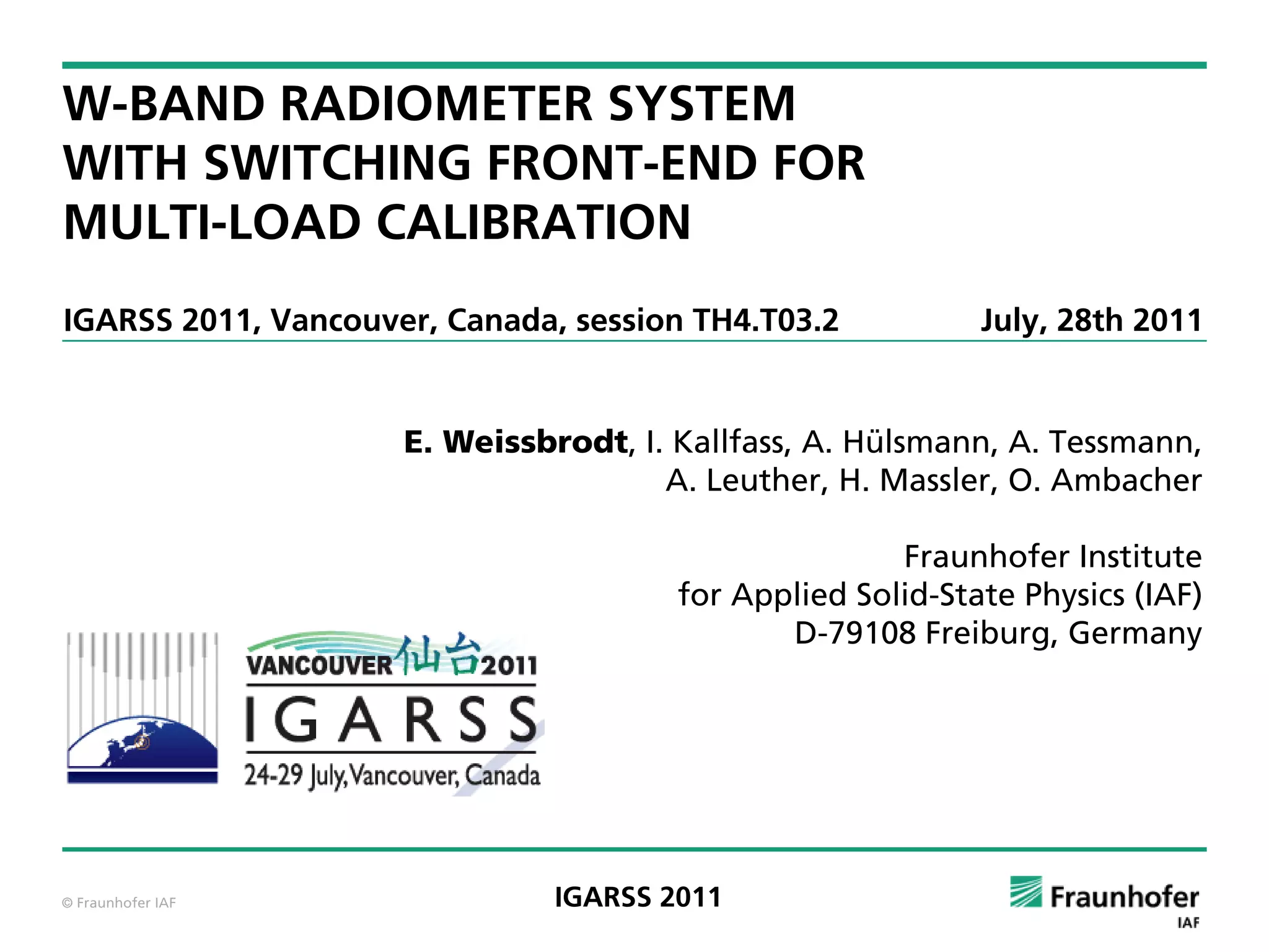 W-BAND RADIOMETER SYSTEM WITH SWITCHING FRONT-END FOR MULTI-LOAD ...