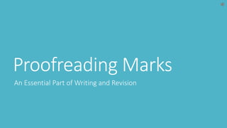 Proofreader Marks: Class Explanation | PPTX