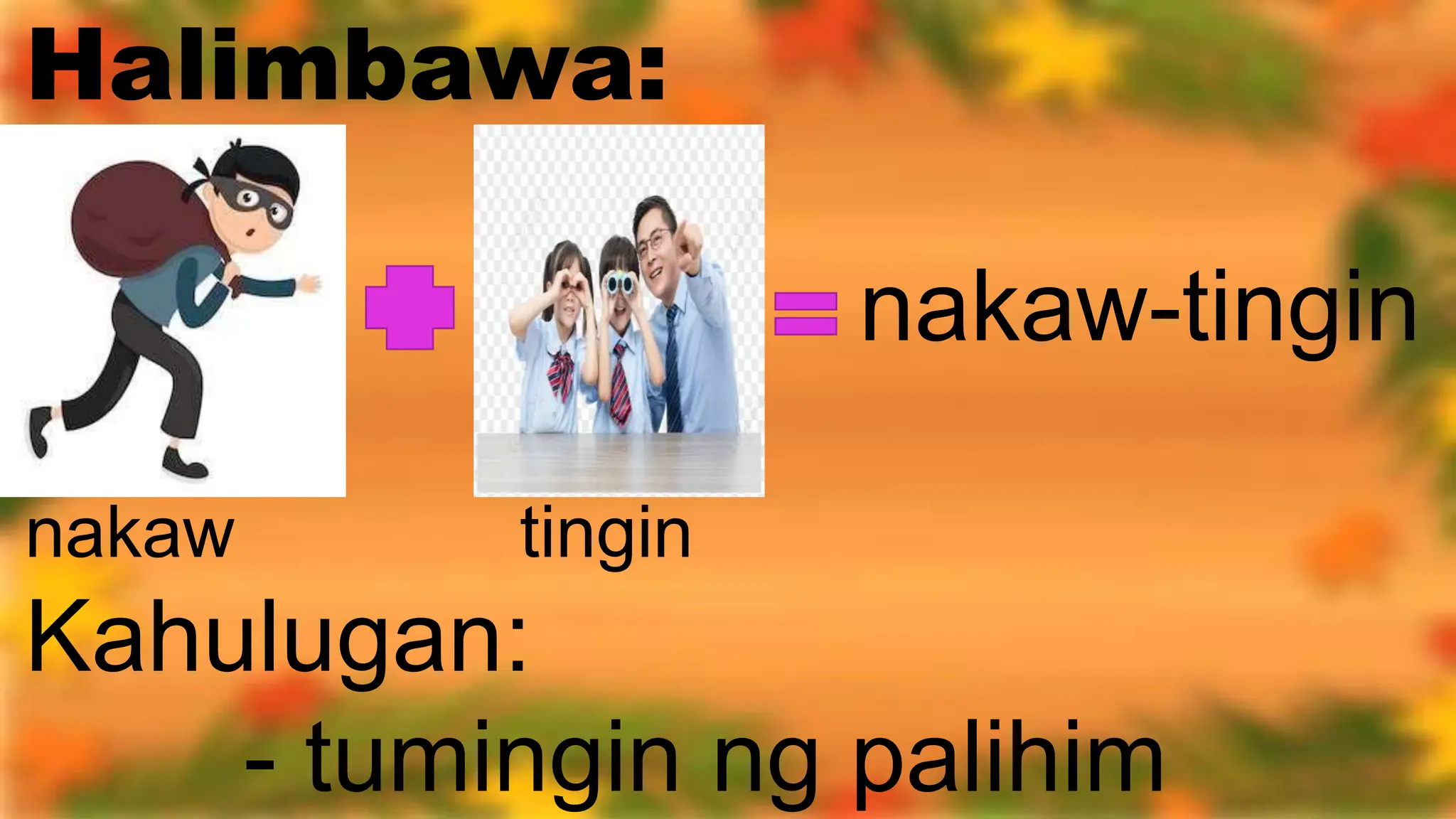 W1-Day1 Natutukoy ang kahulugan ng mga tambalang salita na nananatili ...