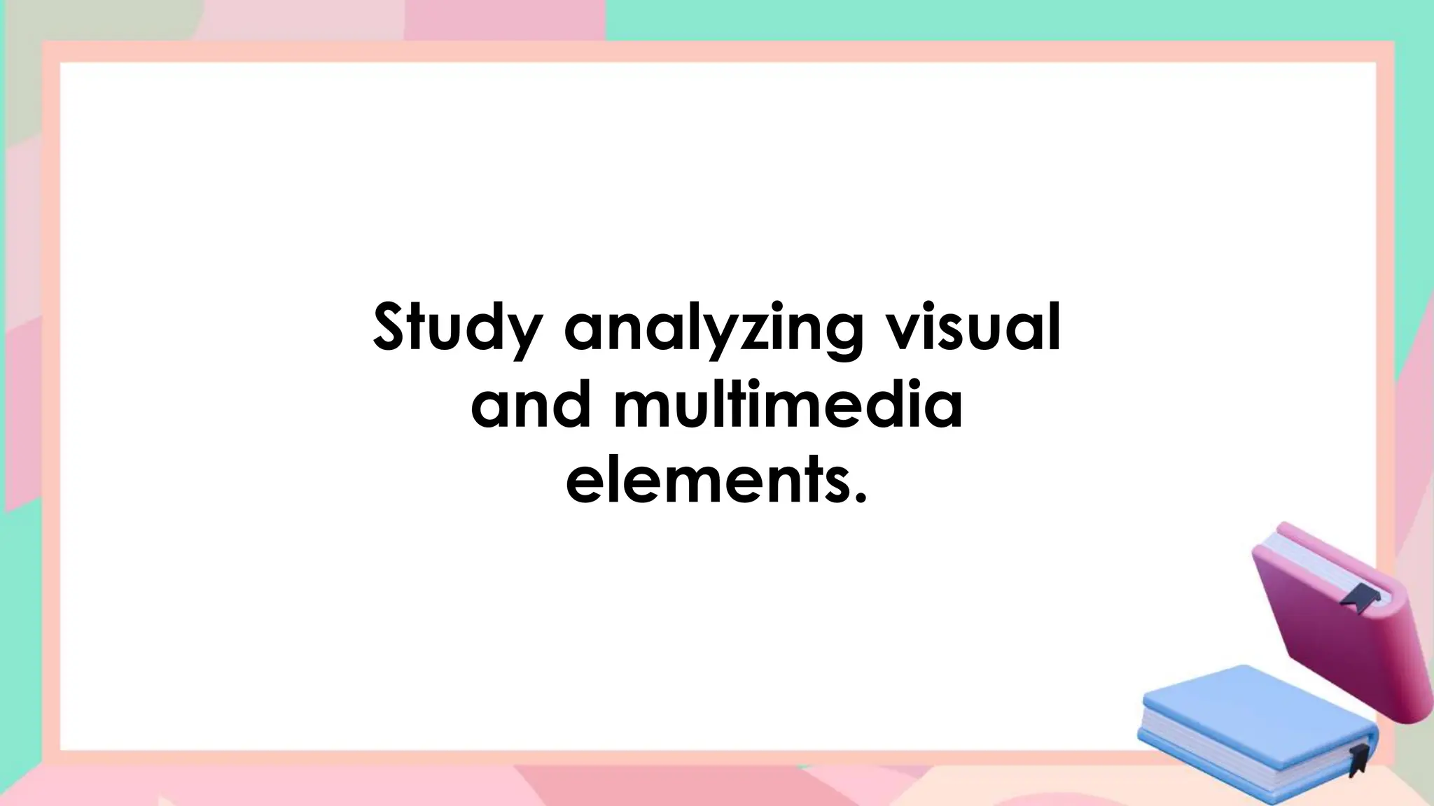 WEEK 1-QUARTER 4-ENGLISH 5 ANALYZING VISUAL AND MULTIMEDIA ELEMENTS.pptx