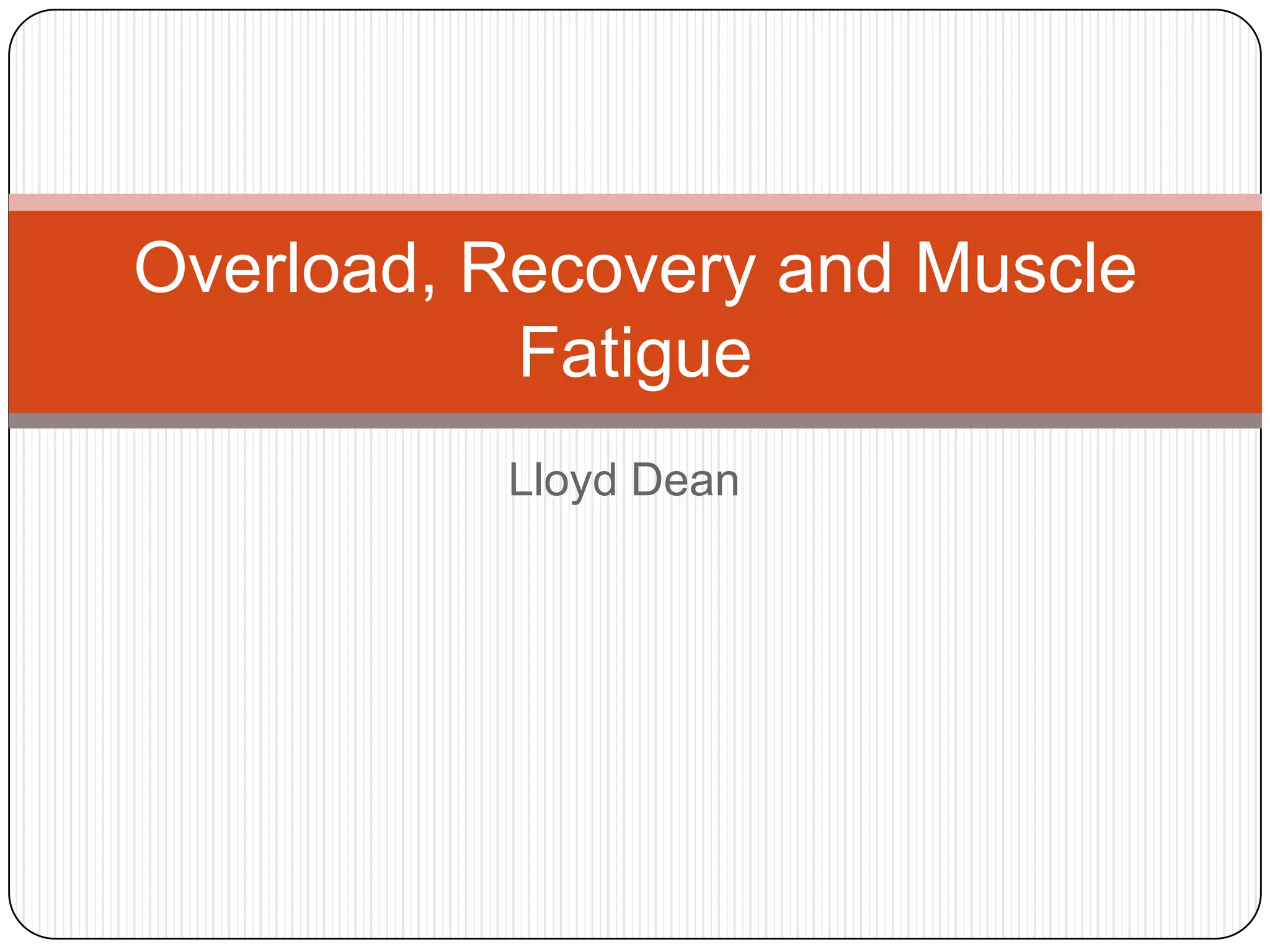 W15 overload, recovery and muscle fatigue | PPTX