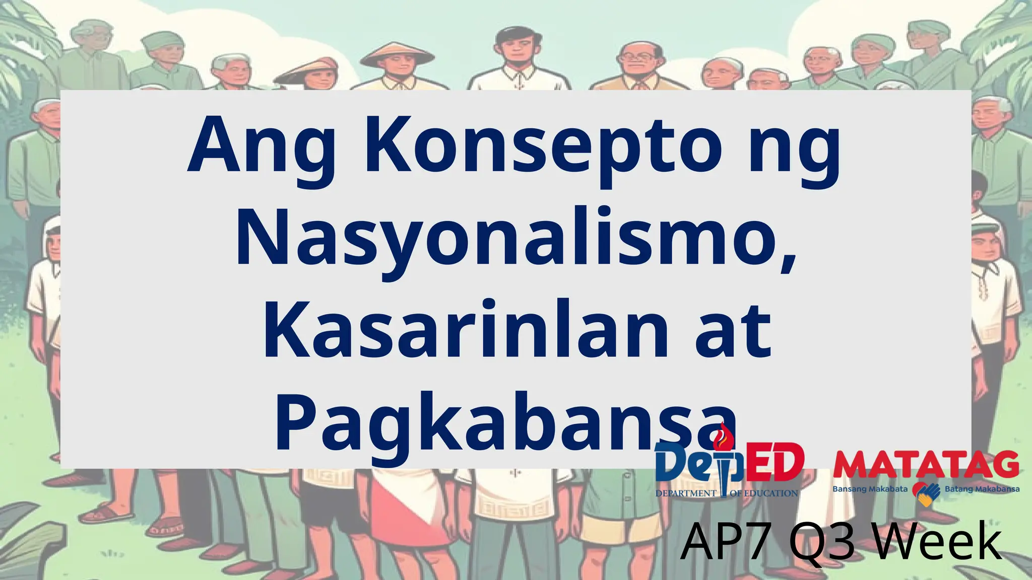 W1 Ang Konsepto ng Nasyonalismo, Kasarinlan at Pagkabansa.pptx