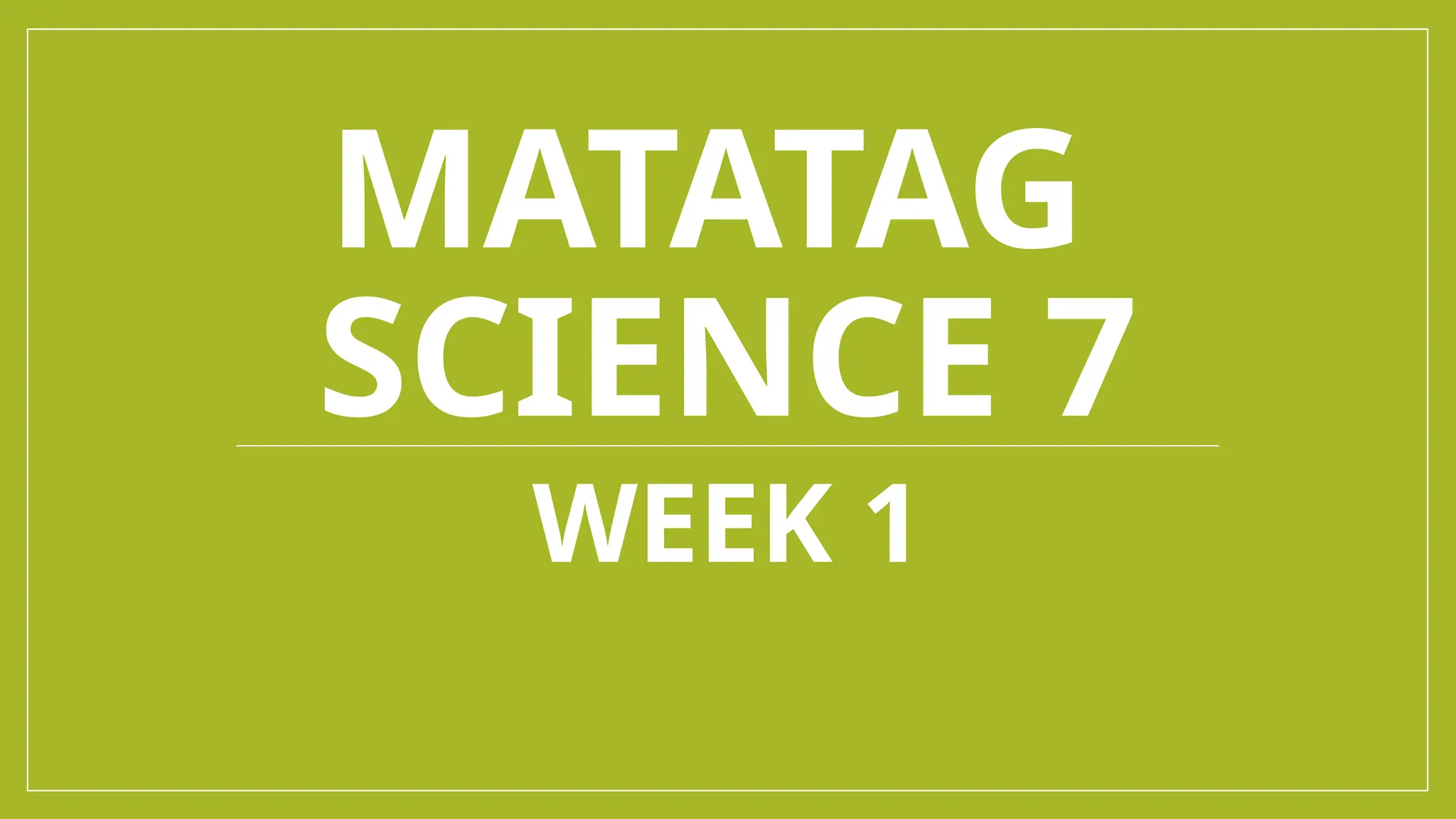 Science 7 Matatag Week 1 for the Quarter 1.pptx