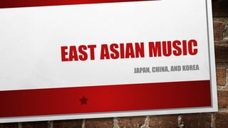GRADE 8 MUSIC WEEK 1 MUSIC OF EAST ASIA.pptx