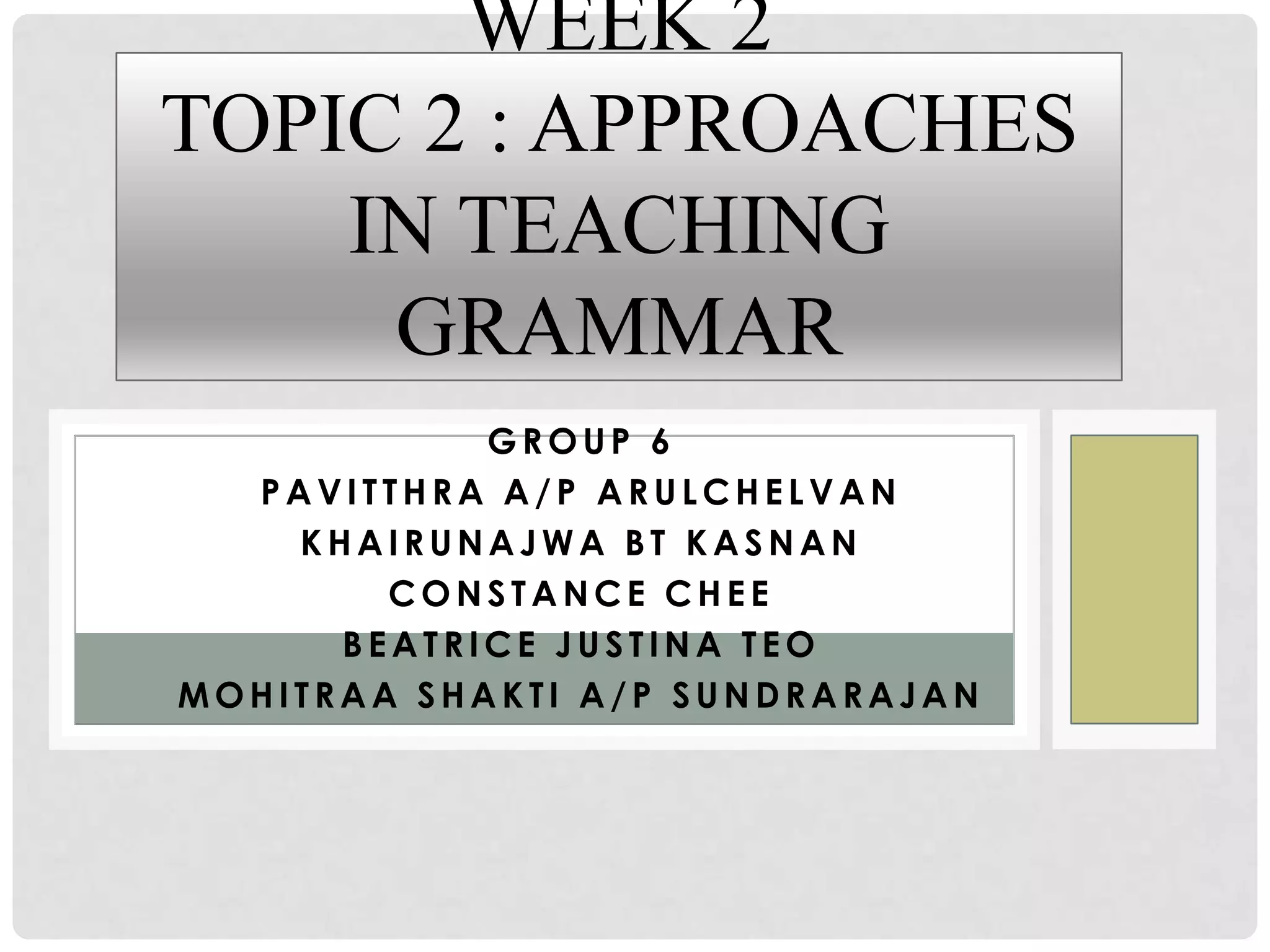 Introduction to grammar & Approaches in teaching grammar | PPTX
