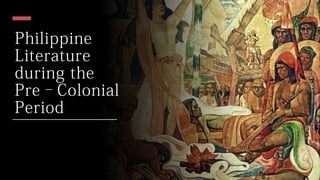 Philippine Literature during the Pre- Colonial Period | PDF