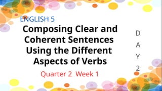 W1 Q2 ENGLISH 5.aspects and types of verb | PPTX