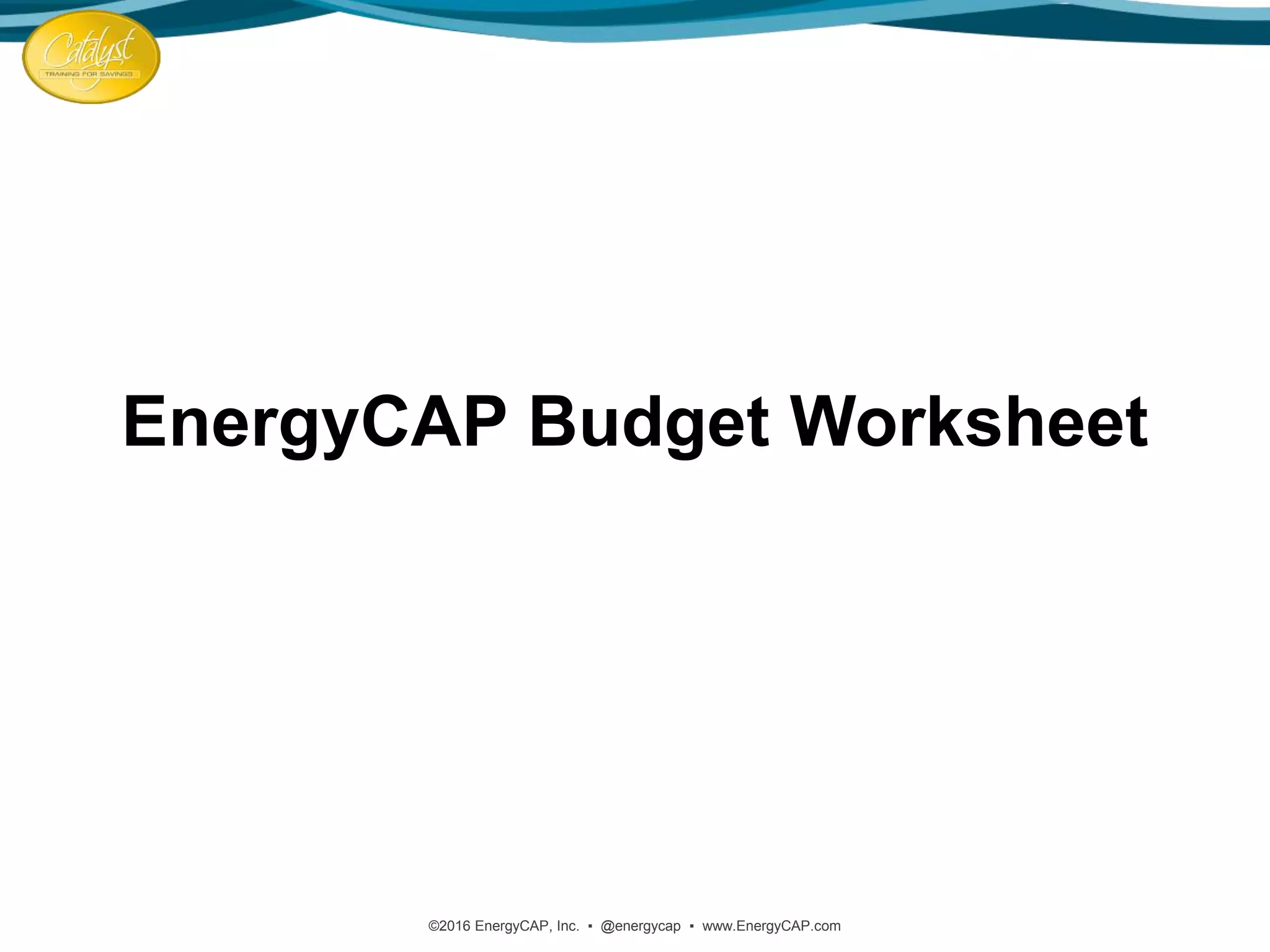 Catalyst 2016: New Budget Worksheet Tool | PPTX