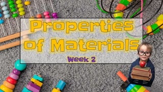 W2 sci - properties of materials(1) | PPT