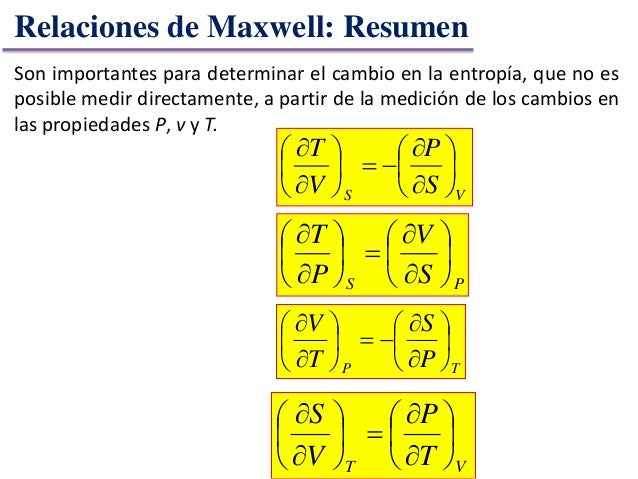 Relaciones de propiedades termodinámicas, relaciones de Maxwell, ec…