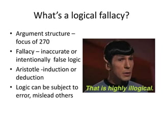 W270 logical fallacies | PPTX