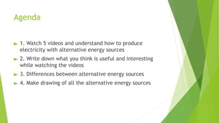 Alternative energy sources power point. Each alternative way is ...