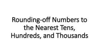 W2D3-4 Rounding off numbers Grade 3 Lesson | PPTX