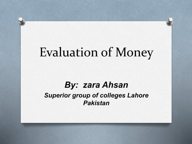 Evaluation of money | PPTX