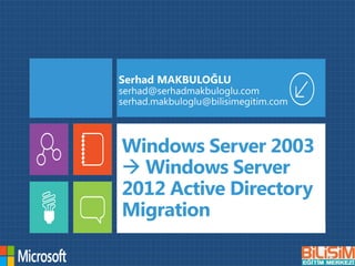 Windows Server 2003 --> Windows Server 2012 Active Directory Migration | PPTX