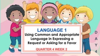 WEEK_2 _Q4 _LANGUAGE 1_GRADE_1_ (1).pptx