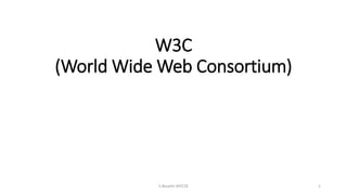 W3C (World Wide Web Consortium)Standard.pptx | Web Design and HTML | Internet