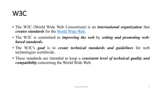 W3C (World Wide Web Consortium)Standard.pptx | Web Design and HTML | Internet