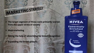 NIVEA MARKETING CASE STUDY | PPTX | Marketing and Advertising | Business