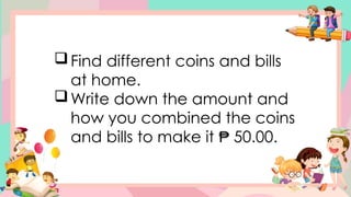 W4-Q4-MATHEMATICS-IN GRADE 1, VALUE OF NUMBER OF BILLS.pptx