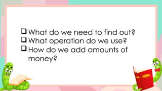 W4-Q4-MATHEMATICS-IN GRADE 1, VALUE OF NUMBER OF BILLS.pptx