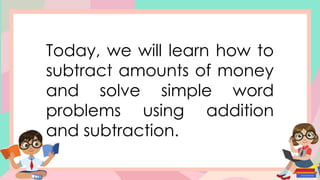 W4-Q4-MATHEMATICS-IN GRADE 1, VALUE OF NUMBER OF BILLS.pptx