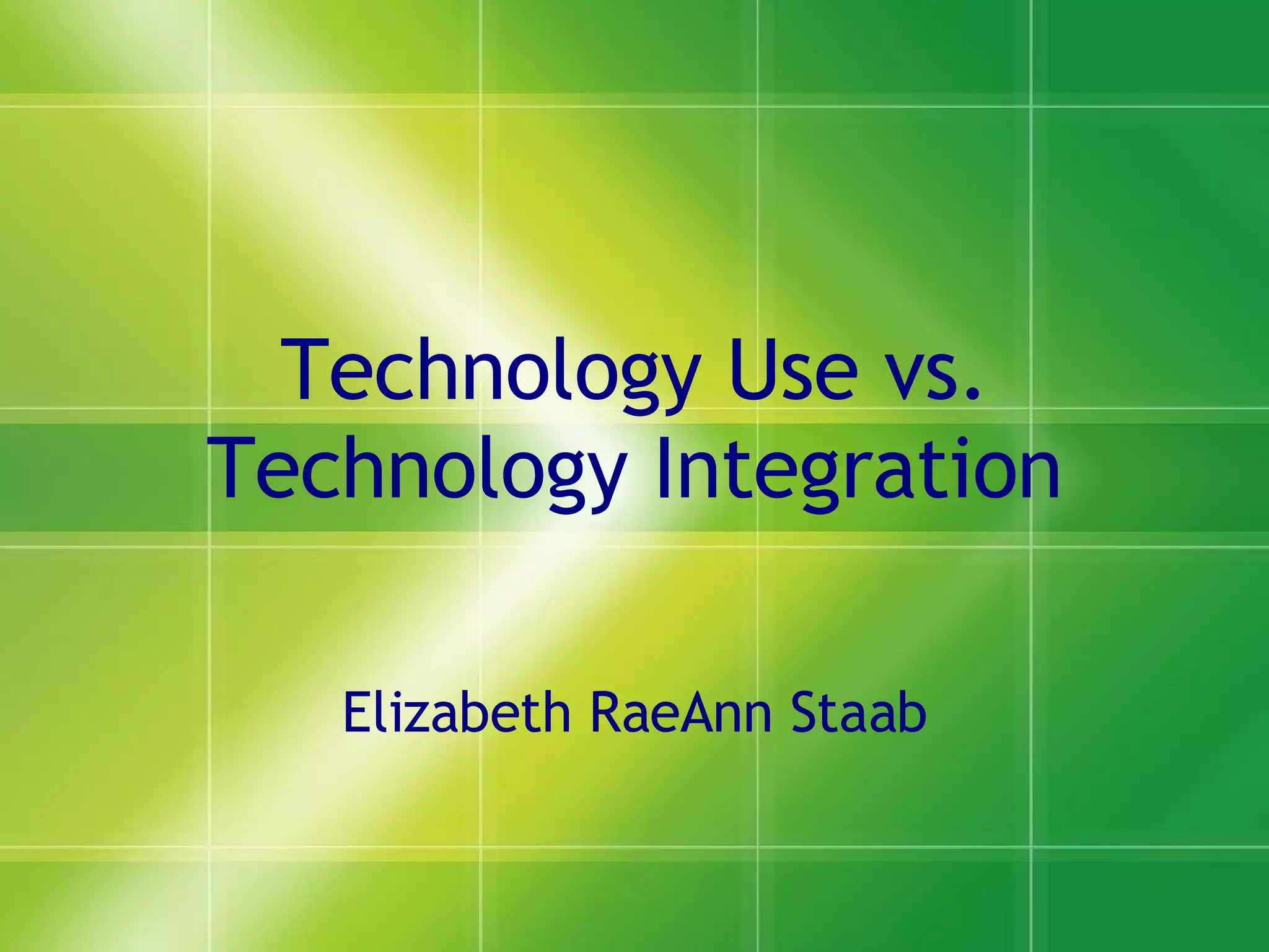 W401 Technology Use Vs Integration | PPT | Education