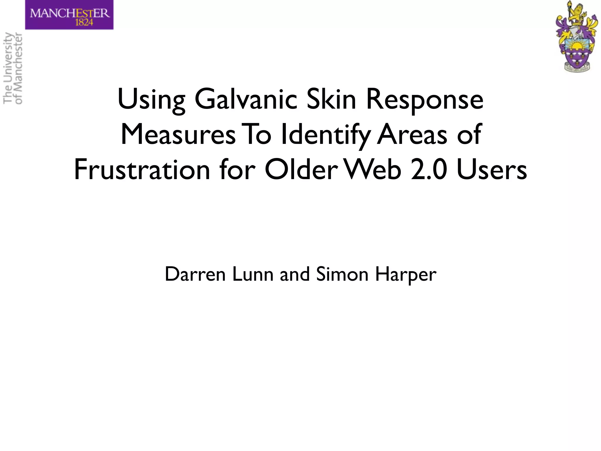 Using Galvanic Skin Response Measures To Identify Areas of Frustration ...