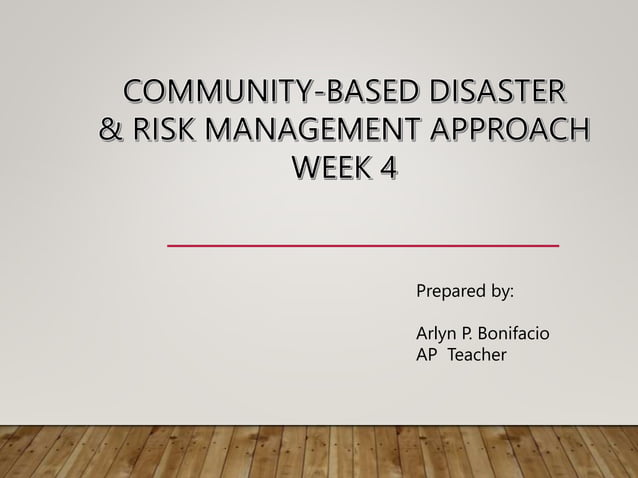 W4 COMMUNITY-BASED DISASTER & RISK MANAGEMENT APPROACH.pptx