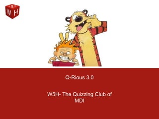 W5 h qrious | PPT