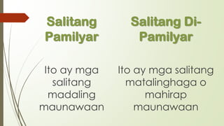 Pamilyar at Di-Pamilyar na Salita | PPT
