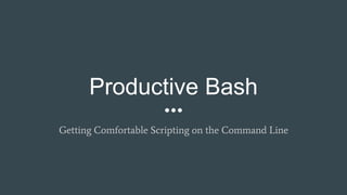 Productive bash | PPT