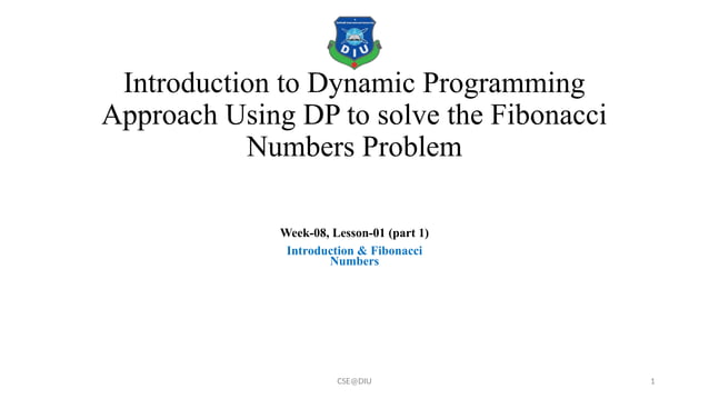 W8L1 Introduction & Fibonacci Numbers part 1.pptx | Programming Languages | Computing