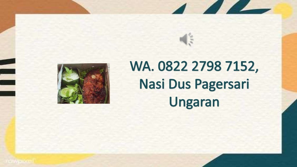 WA. 0822 2798 7152,Nasi Dus Pagersari Ungaran.pptx