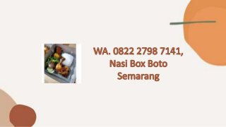 WA. 0822 2798 7141, Nasi Box Boto Semarang.pptx
