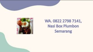 WA. 0822 2798 7141, Nasi Box Plumbon Semarang.pptx