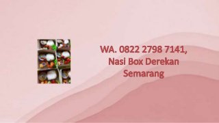 WA. 0822 2798 7141, Nasi Box Derekan Semarang.pptx