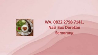 WA. 0822 2798 7141, Nasi Box Derekan Semarang.pptx