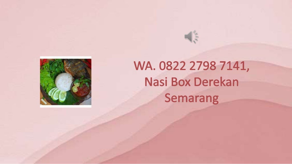 WA. 0822 2798 7141, Nasi Box Derekan Semarang.pptx