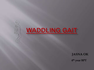 Waddling gait- definition|role of muscle|gait analysis|kinematic and ...