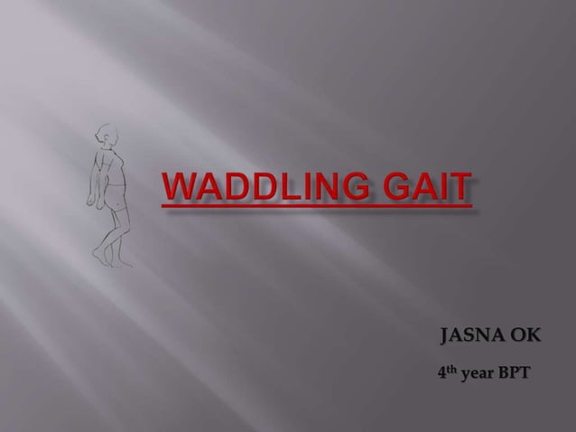 Waddling gait- definition|role of muscle|gait analysis|kinematic and spatiotemporal deviations ...