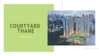 Courtyard Thane | PPT