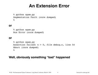 WAD : A Module for Converting Fatal Extension Errors into Python Exceptions | PPT