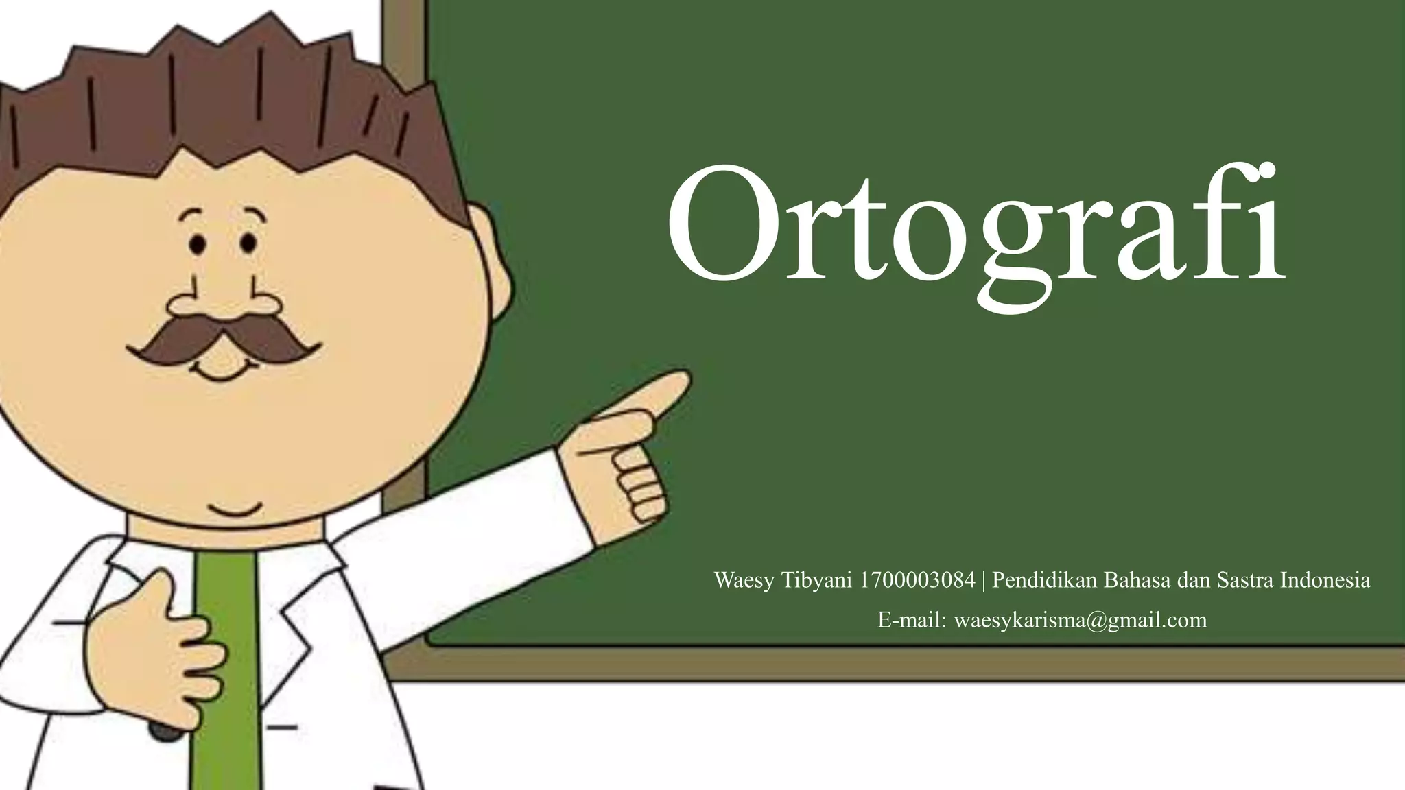 PPT MENARIK MENGENAI ORTOGRAFI | PPT