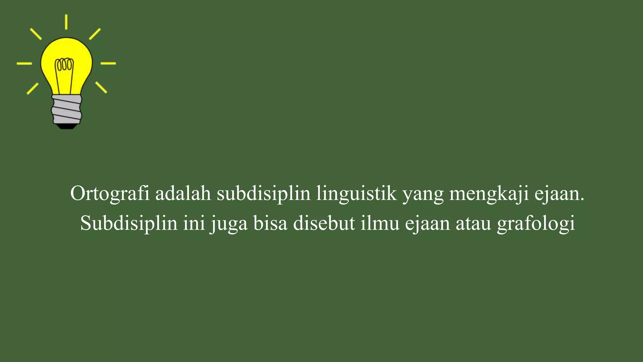 PPT MENARIK MENGENAI ORTOGRAFI | PPT