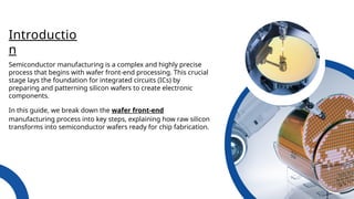 Wafer Front End Manufacturing A Step-by-Step Guide | PPTX
