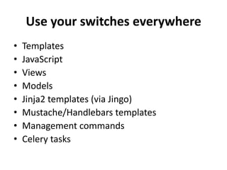 Waffle: A feature switch/flag/toggle application for Django | PPTX