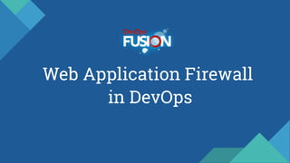 WAF In DevOps DevOpsFusion2019 | PPT