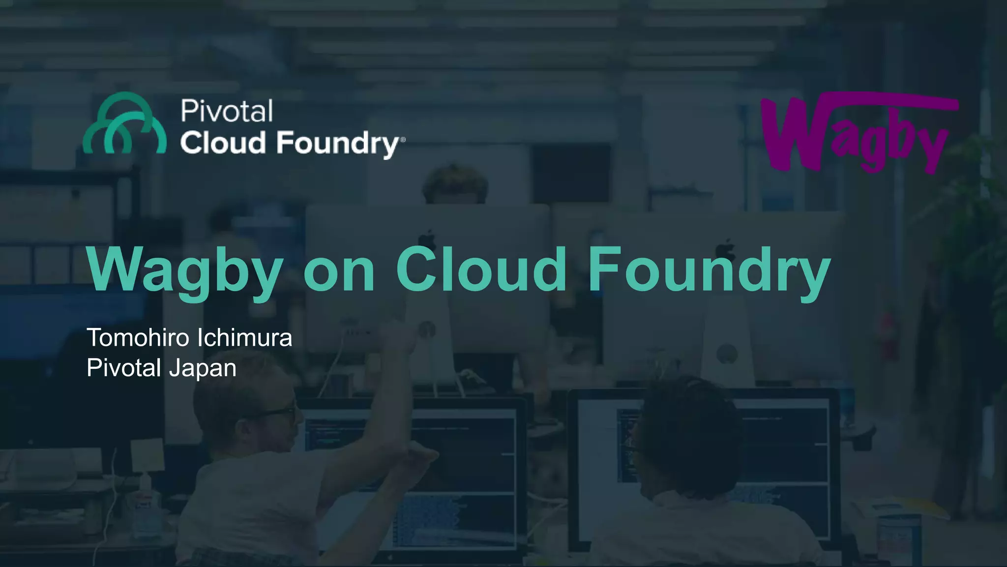 Wagby on Cloud Foundry | PPTX | Cloud Computing | Internet
