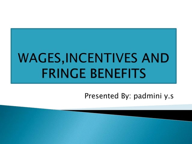 Wages,incentives and fringe benefits | PPT